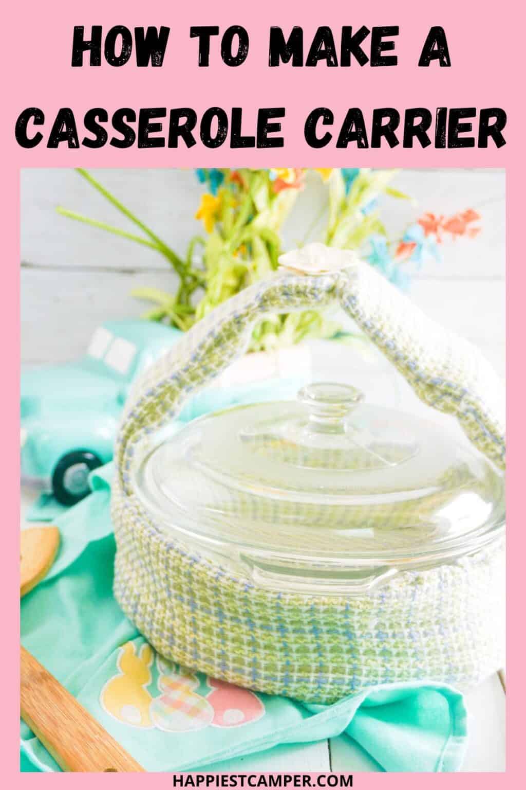 How To Make A Casserole Carrier